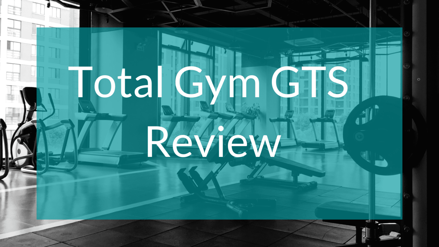 Total Gym GTS Review [2023] – Is It Worth The Money? – The Home Gym Expert